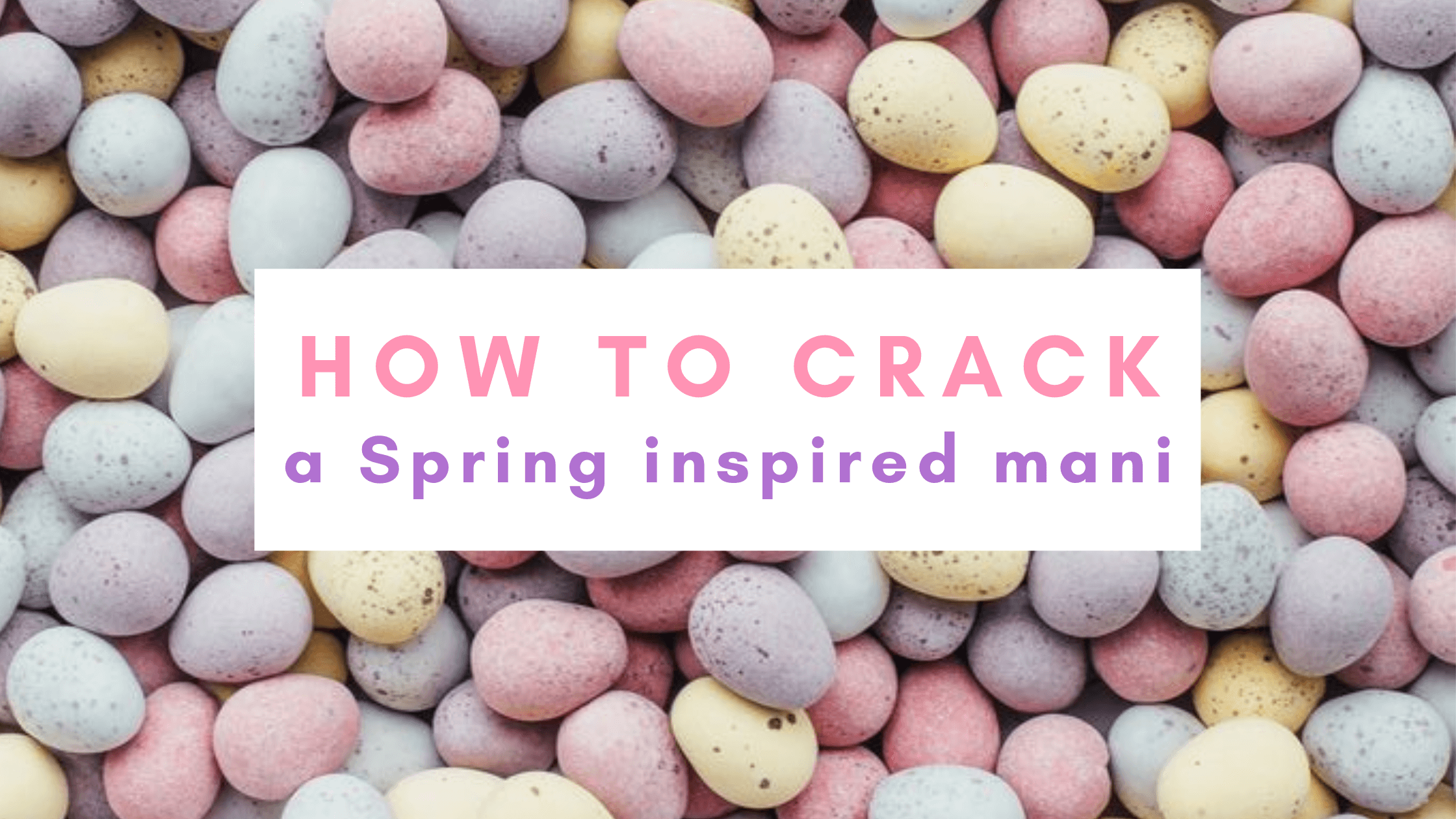 How to crack a spring inspired mani - Mavala UK News